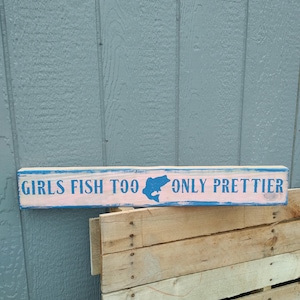 Girls Hunt and Fish Too! Girls Love to Fish Sign, Fishing Girls Sign ...