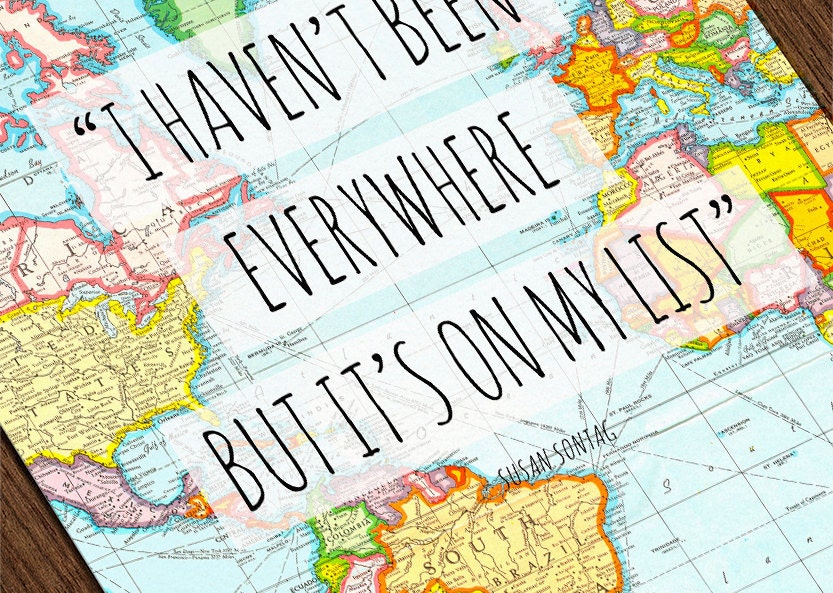 I Haven't Been Everywhere but It's on My List, Art Print, World ...