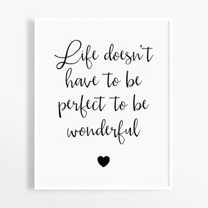 Life Doesnt Have to Be Perfect to Be Wonderful Art Print, Inspirational ...