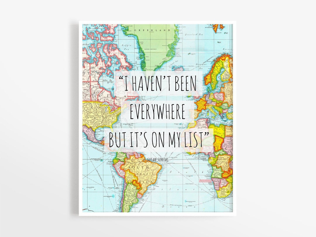 I Haven't Been Everywhere but It's on My List, Art Print, World ...