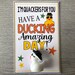Have a DUCKING AMAZING DAY rubber Duck, Good Luck Charm, Lucky Ducky ...