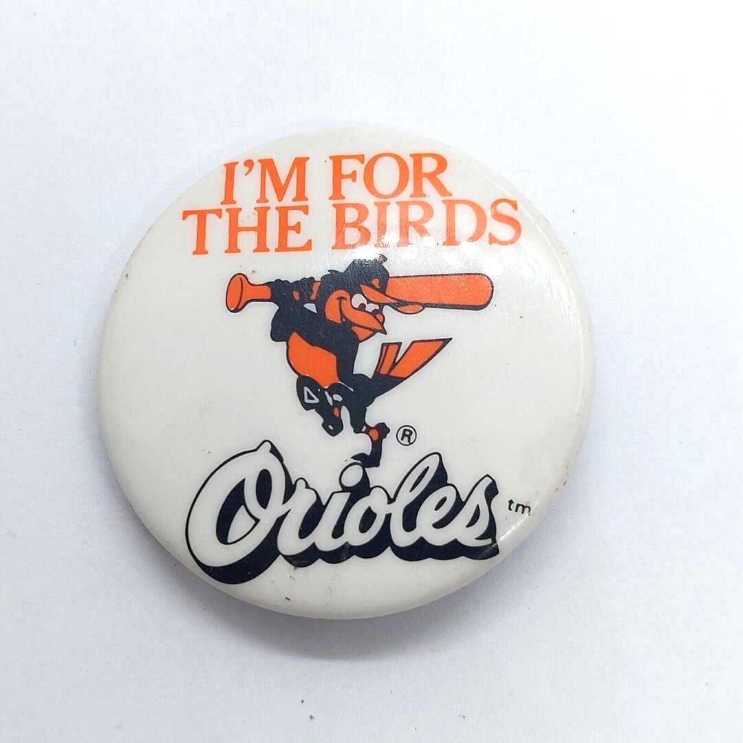 I'm for the Birds Orioles Baltimore Button Pin Sports Collectible ...