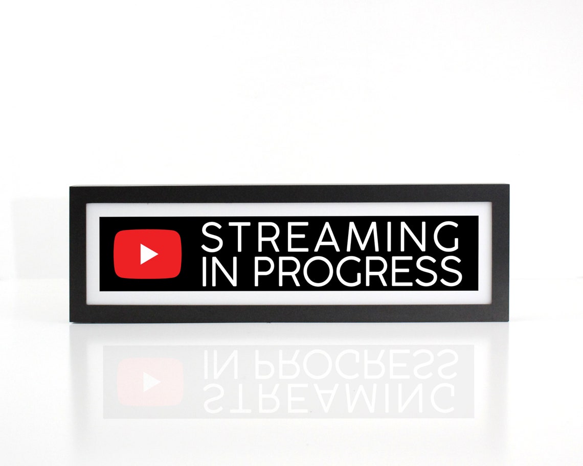YouTube Streaming In Progress Sign YouTube Streaming Sign | Etsy