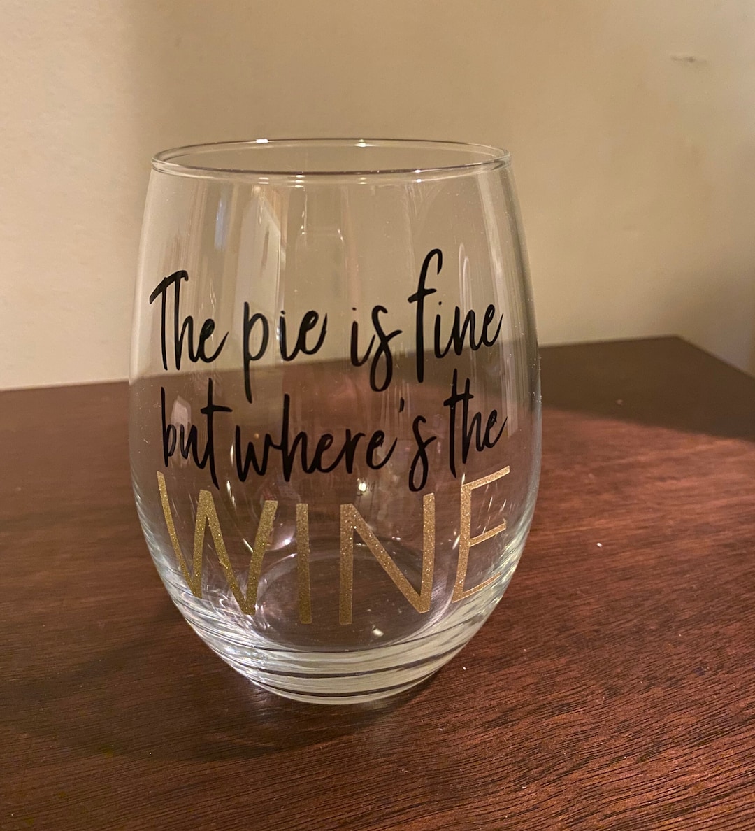 Funny Thanksgiving Wine Glass: Pie Humor, Wine Lovers Gift - Etsy