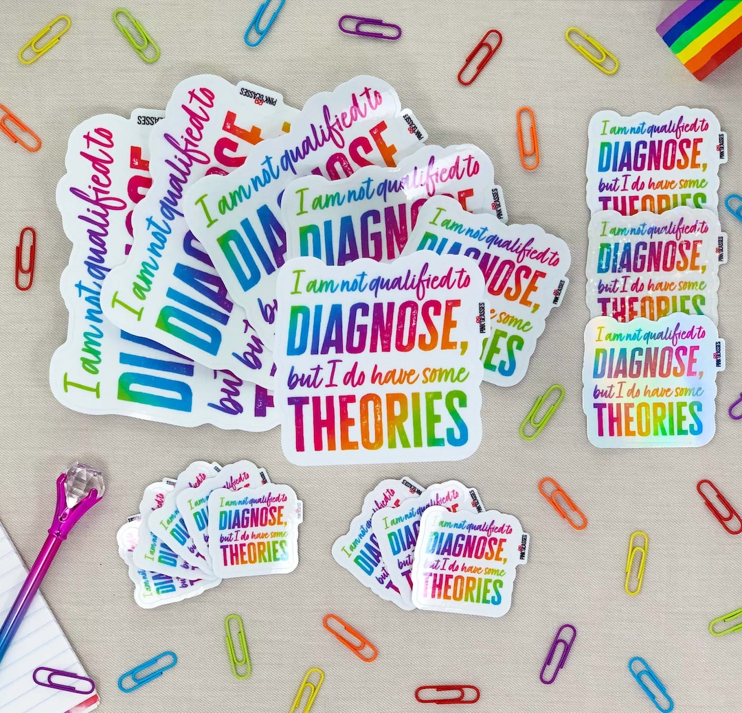 I Am Not Qualified to Diagnose, but I Do Have Some Theories, Mental Health Quote Snarky Sticker ...