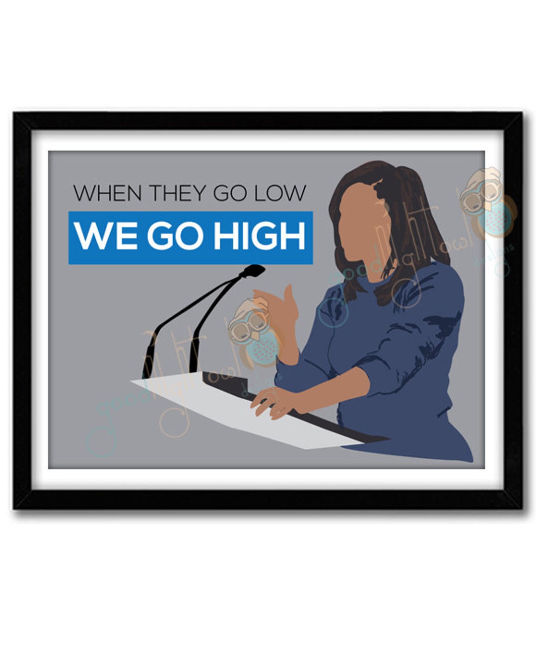 Michelle Obama Poster, When They Go Low We Go High, Christmas Gift ...