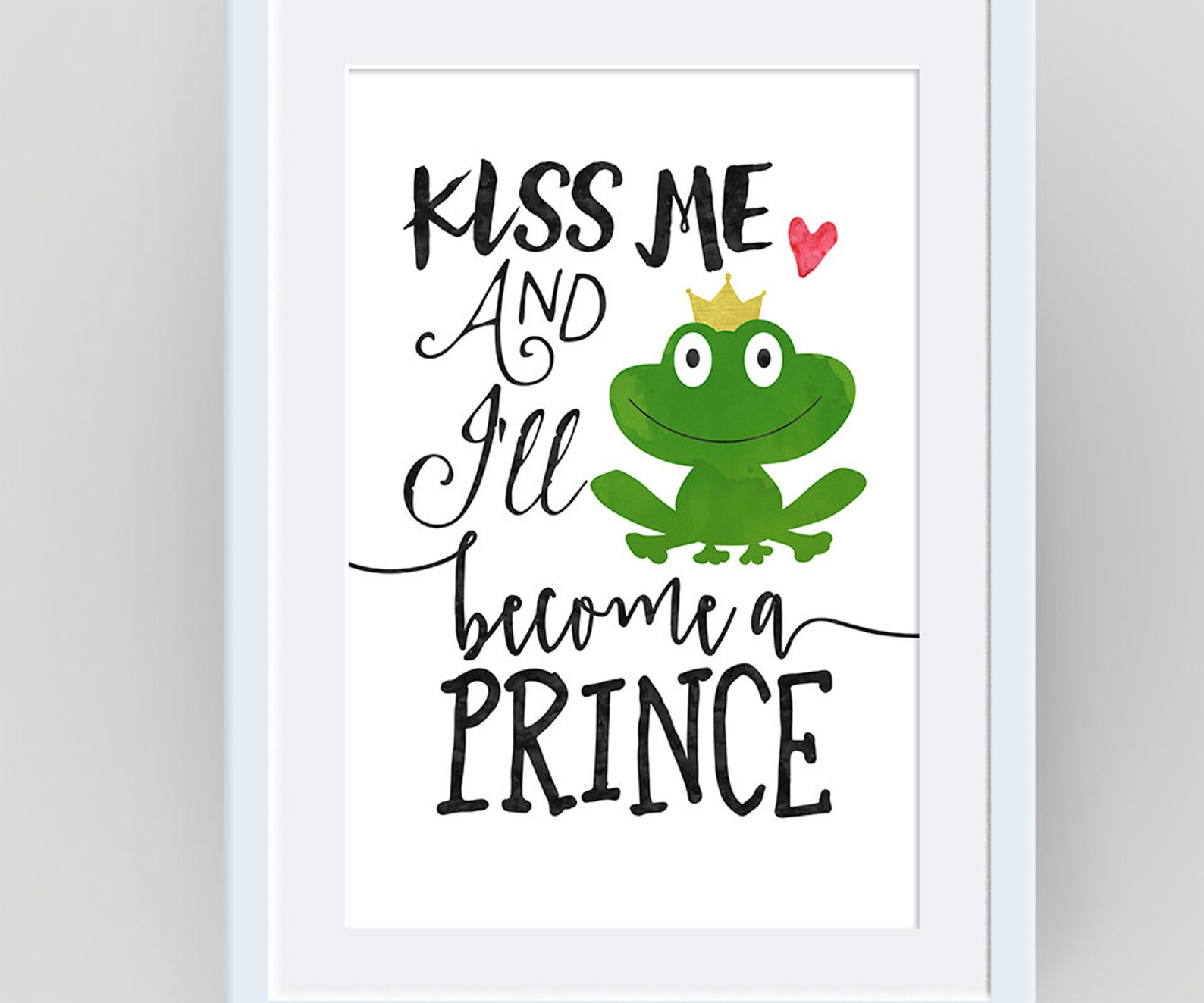 Frog Prince the Frog Prince Prince Charming Quote Print - Etsy