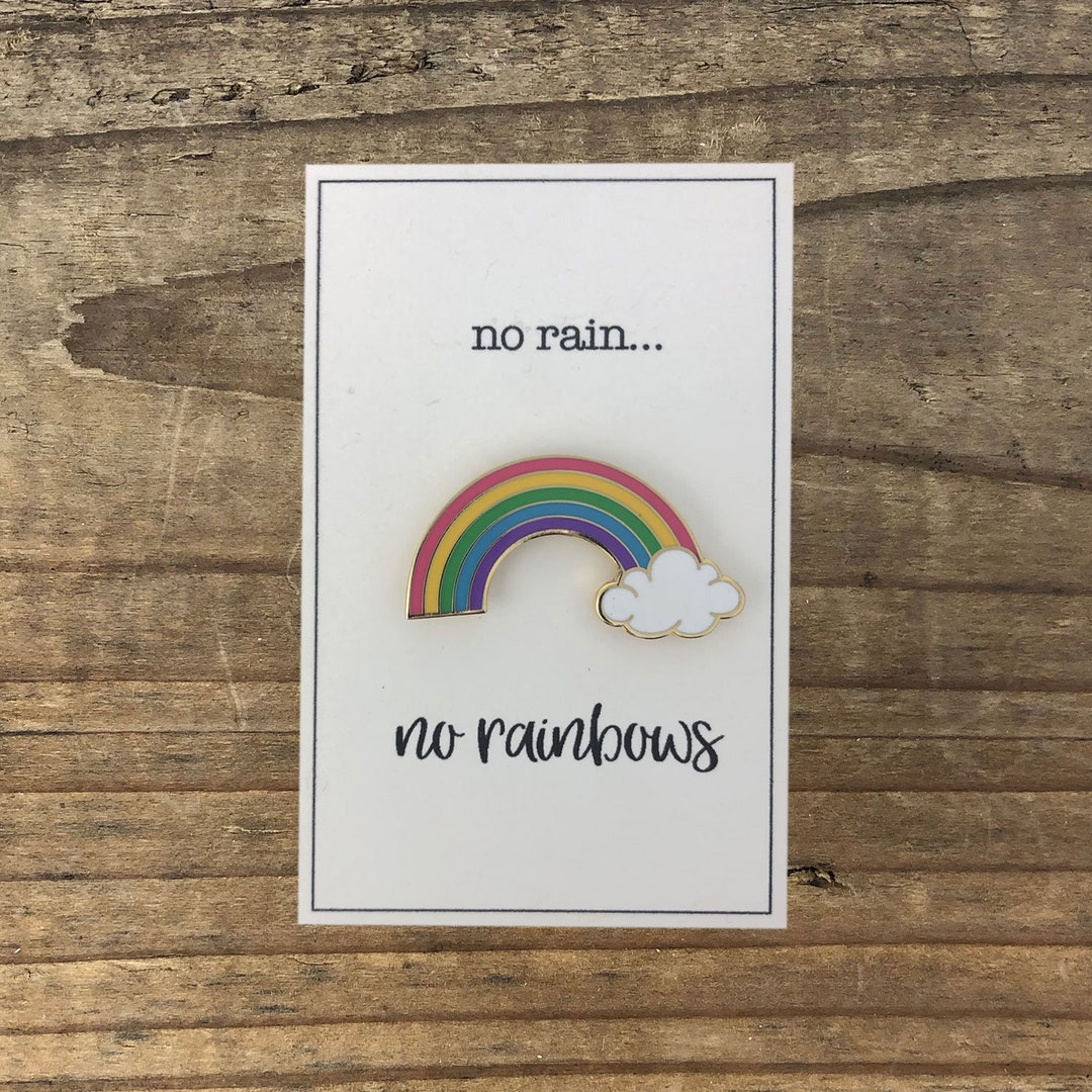 Rainbow Enamel Pin on no Rain No Rainbows Gift Message Card - Etsy