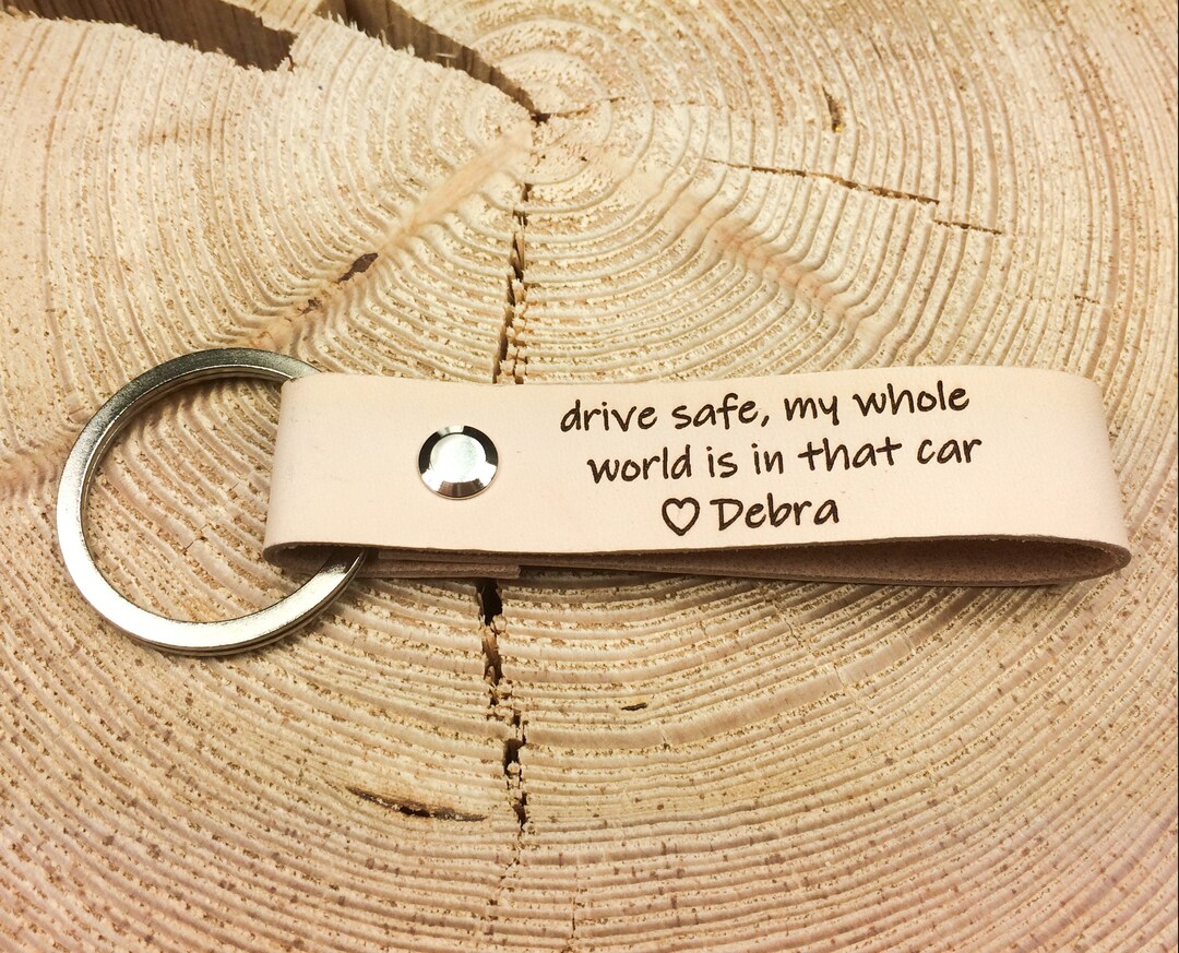 Drive Safe, My Whole World is in That Car Keychain, Personalised ...