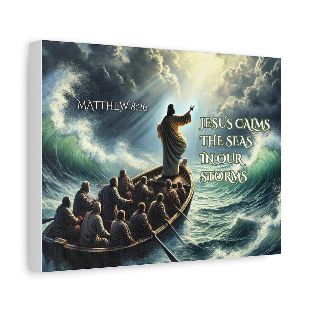 Canvas Art, Jesus Calms the Seas in Our Storms, Wall Decor, Matthew 8: ...
