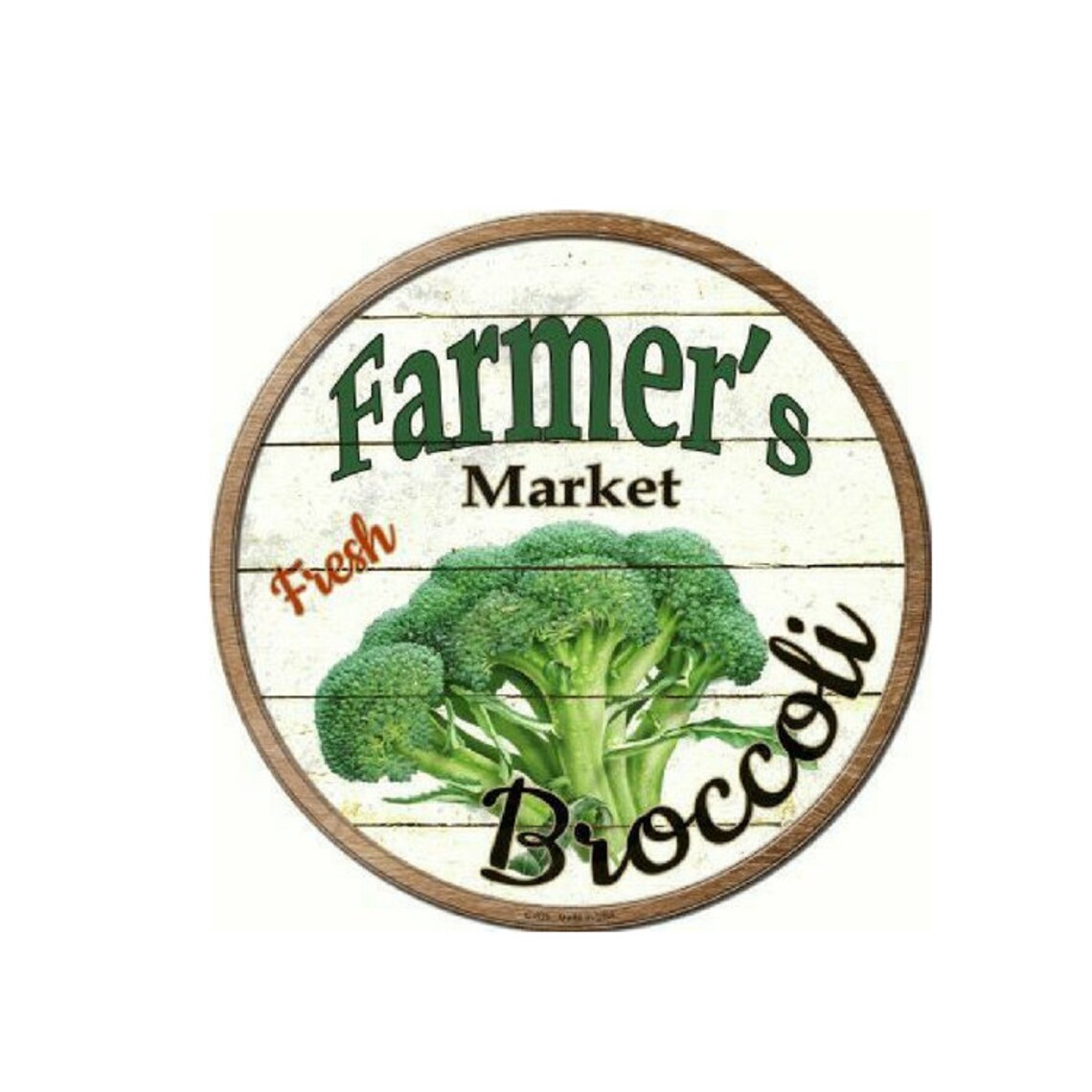 Farmers Market Fresh Broccoli Novelty Metal Circular Sign 12" Farm ...