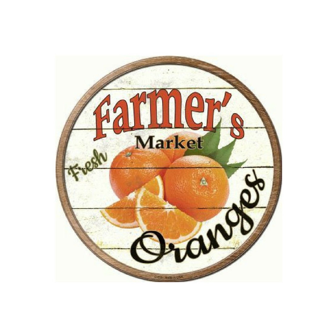 Farmers Market Fresh Oranges Novelty Metal Circular Sign 12" Farm House ...