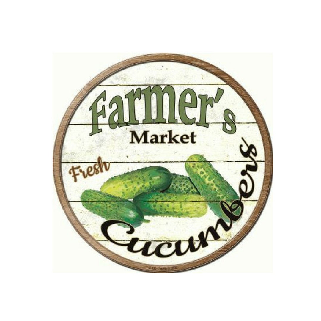 Farmers Market Fresh Cucumbers Novelty Metal Circular Sign 12" Farm ...