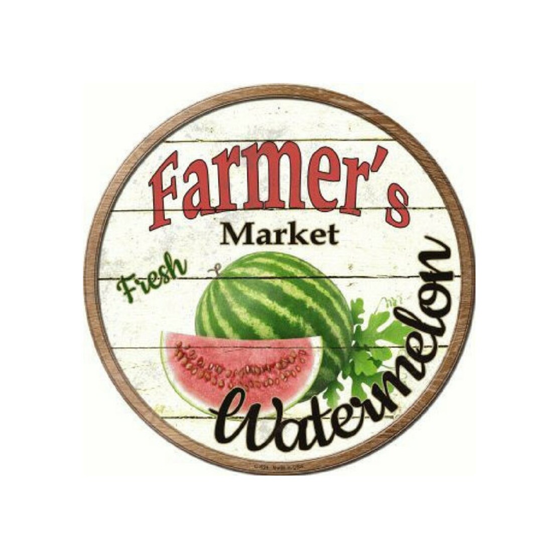 Farmers Market Fresh Watermelon Novelty Metal Circular Sign 12" Farm ...