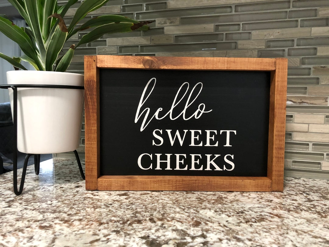 Hello Sweet Cheeks Wooden Framed Signs Home Decor Sign Wall Hangings ...