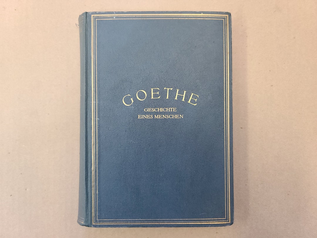 Goethe Biography in German Volume One Deutsch Geschichte Eines Menschen ...