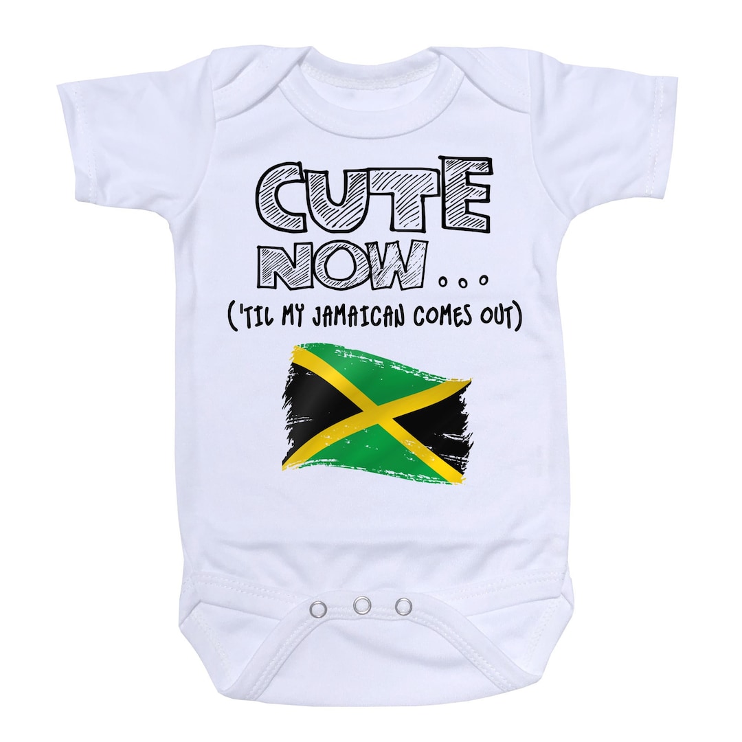 Baby Jamaica Bodysuit CUTE NOW... 'til My Jamaican Comes Out Gift ...