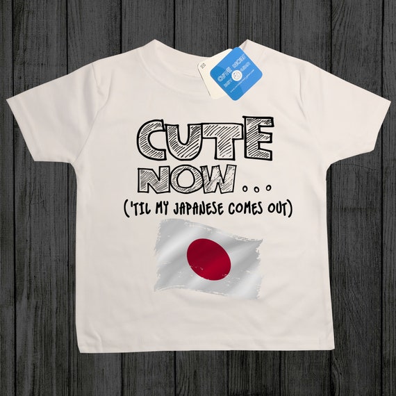 Toddler Japan Flag T-shirt CUTE NOW... 'Til My Japanese | Etsy