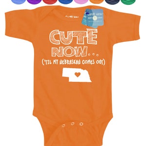 Baby Nebraska Bodysuit CUTE NOW... ('til My Nebraskan Comes Out) Gift ...