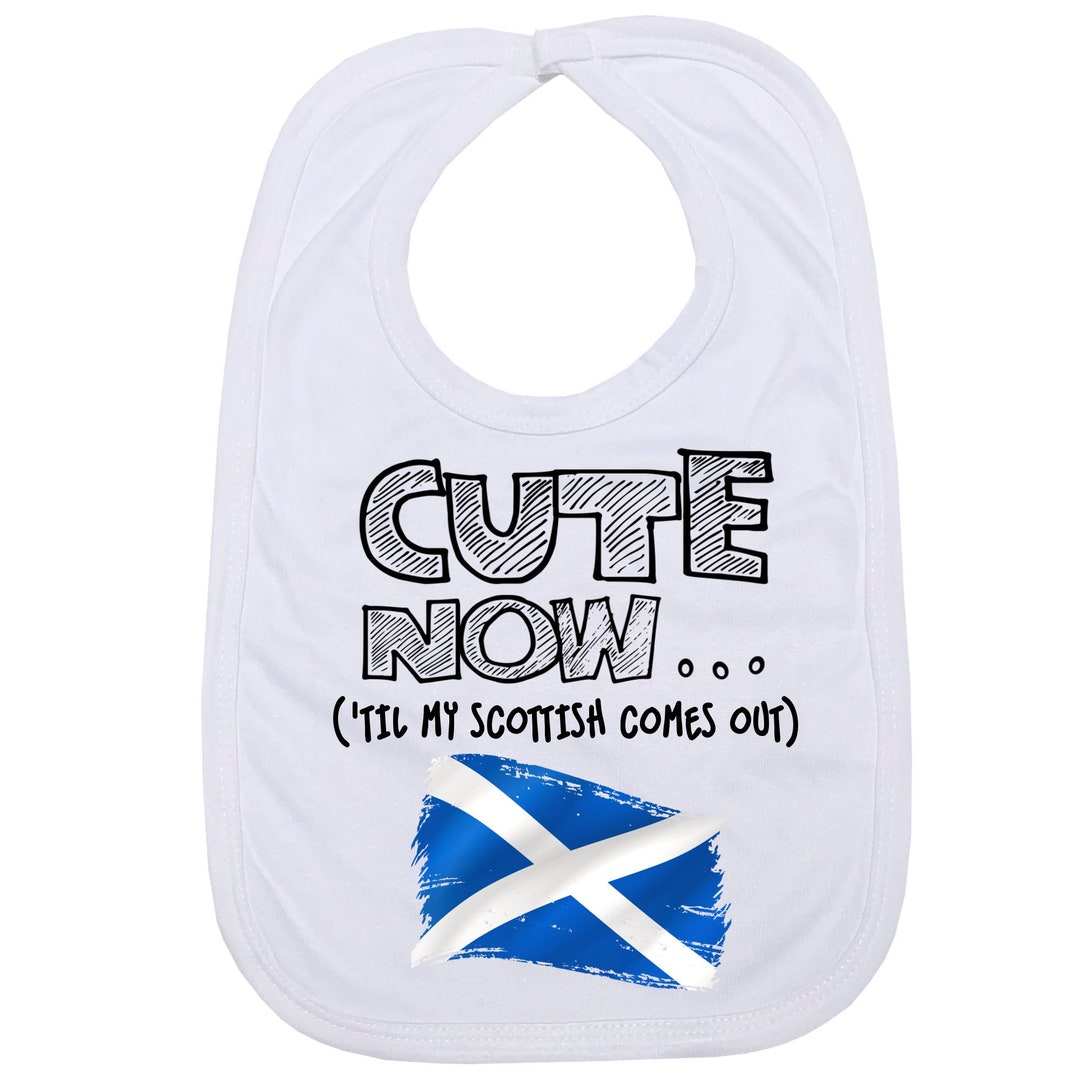 CUTE NOW... ('til My Scottish Comes Out) Infant Baby Feeding Bib With ...