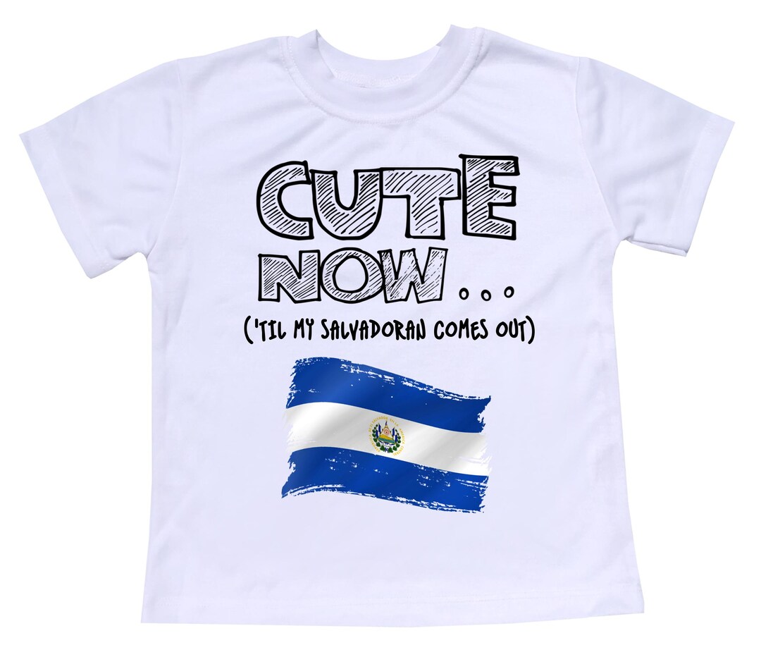 Cute Now... Funny Toddler Kids El Salvador Flag Short Sleeve T-shirt ...