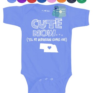 Baby Nebraska Bodysuit CUTE NOW... ('til My Nebraskan Comes Out) Gift ...