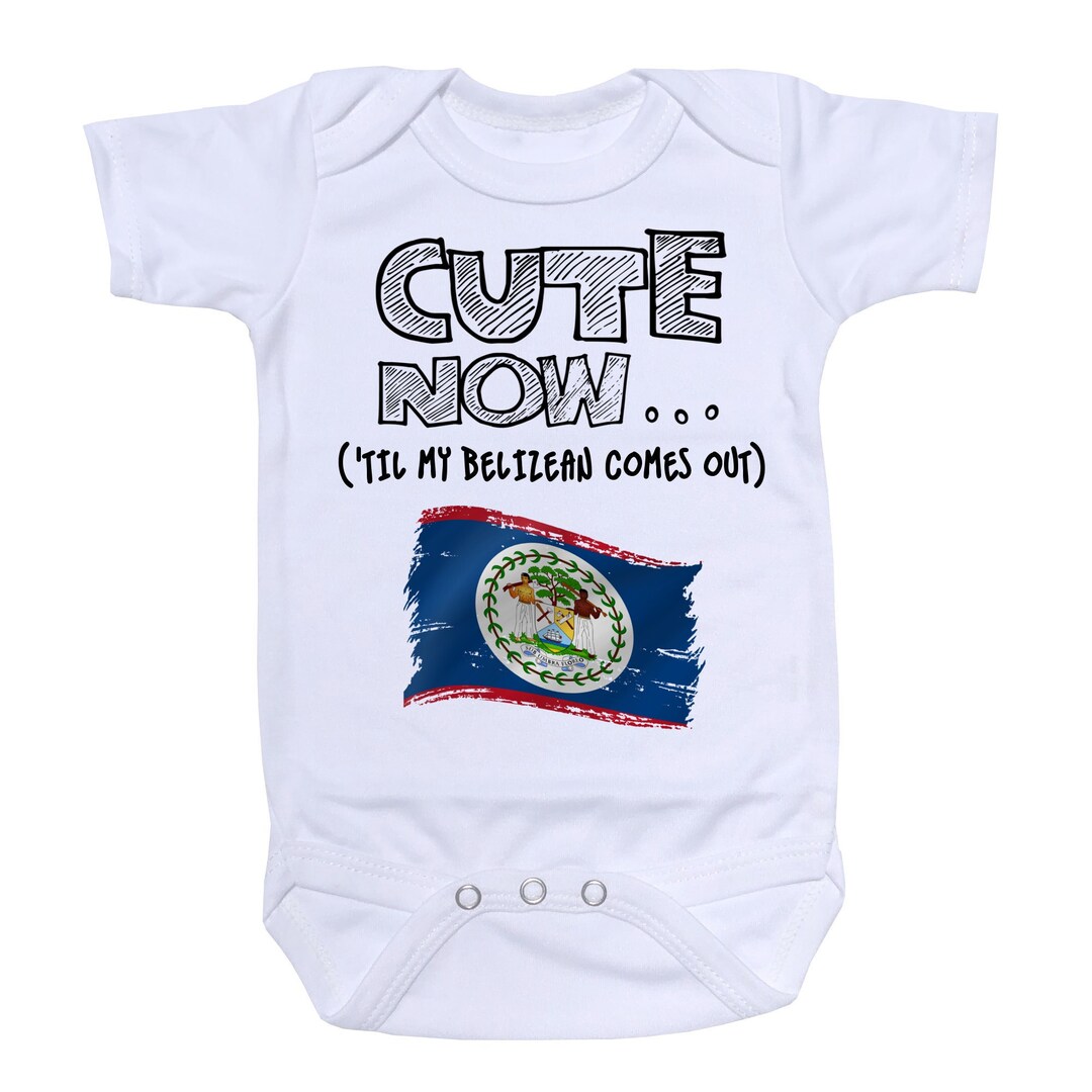 Flag of Belize Baby Bodysuit - Cute Now...'til My Belizean Comes Out ...