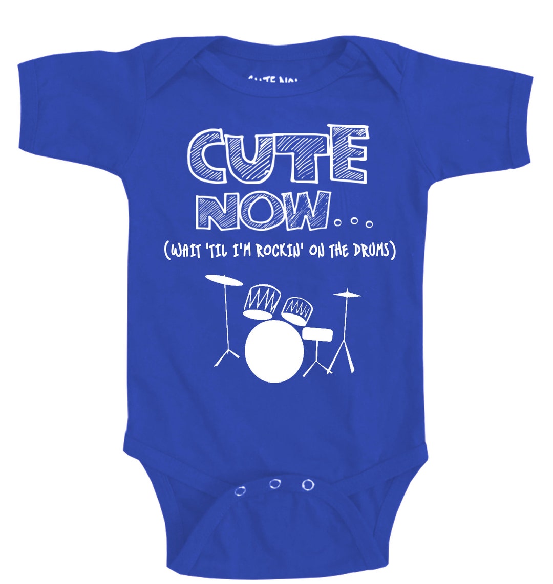 Cute Now... Wait 'til I'm Rockin' on the Drums Infant Baby Drummer ...