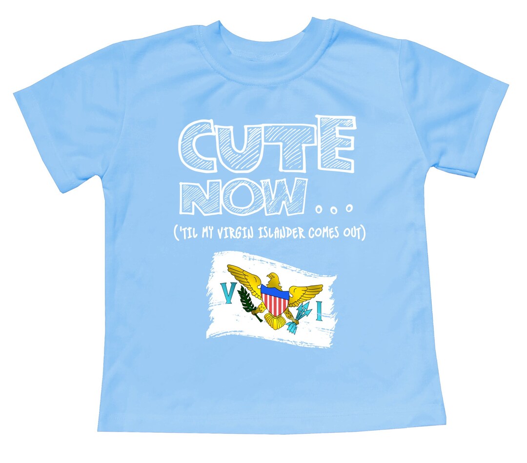 Cute Now... 'til My Virgin Islander Comes Out Toddler Kids Short Sleeve ...