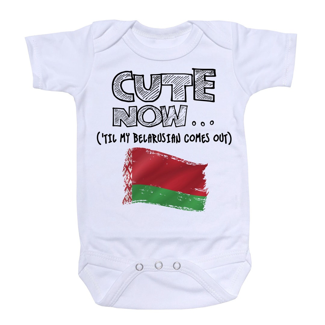 Flag of Belarus Baby Bodysuit - Cute Now...'til My Belarusian Comes Out ...