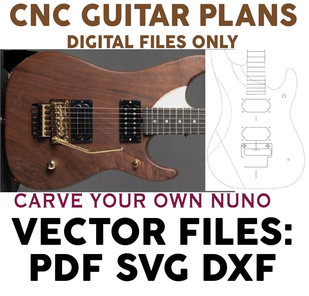 Nuno 4 Style Guitar Cnc Digital Plans. 3 Files Types for Cnc Guitar ...