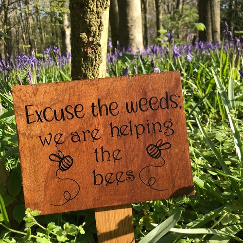 Garden Decor Pardon the Weeds We Are Feeding the Bees Love - Etsy