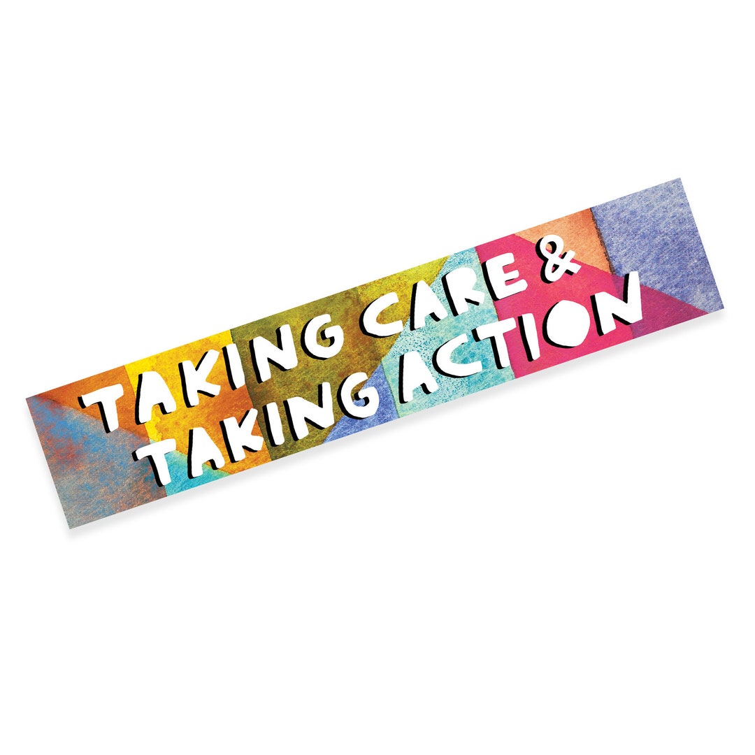 Taking Care & Taking Action Vinyl Sticker - Activist Sticker Political ...
