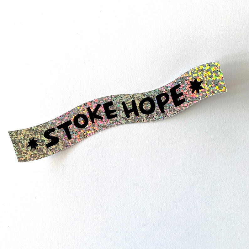 Stoke Hope HOLOGRAPHIC Glitter Dust Sticker Activist Sticker - Etsy