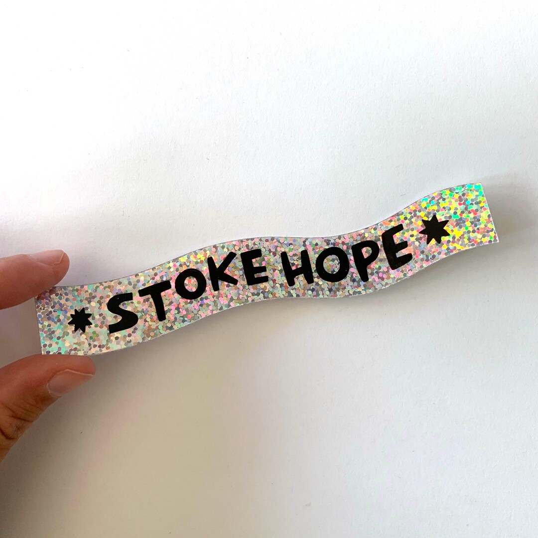 Stoke Hope HOLOGRAPHIC Glitter Dust Sticker - Activist Sticker ...