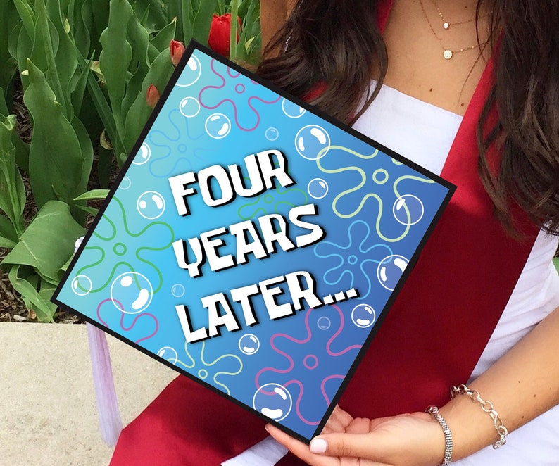 Four Years Later Spongebob Graduation Cap Topper Cartoon Personalized ... Four Years Later Spongebob Graduation Cap Topper Cartoon Personalized ...