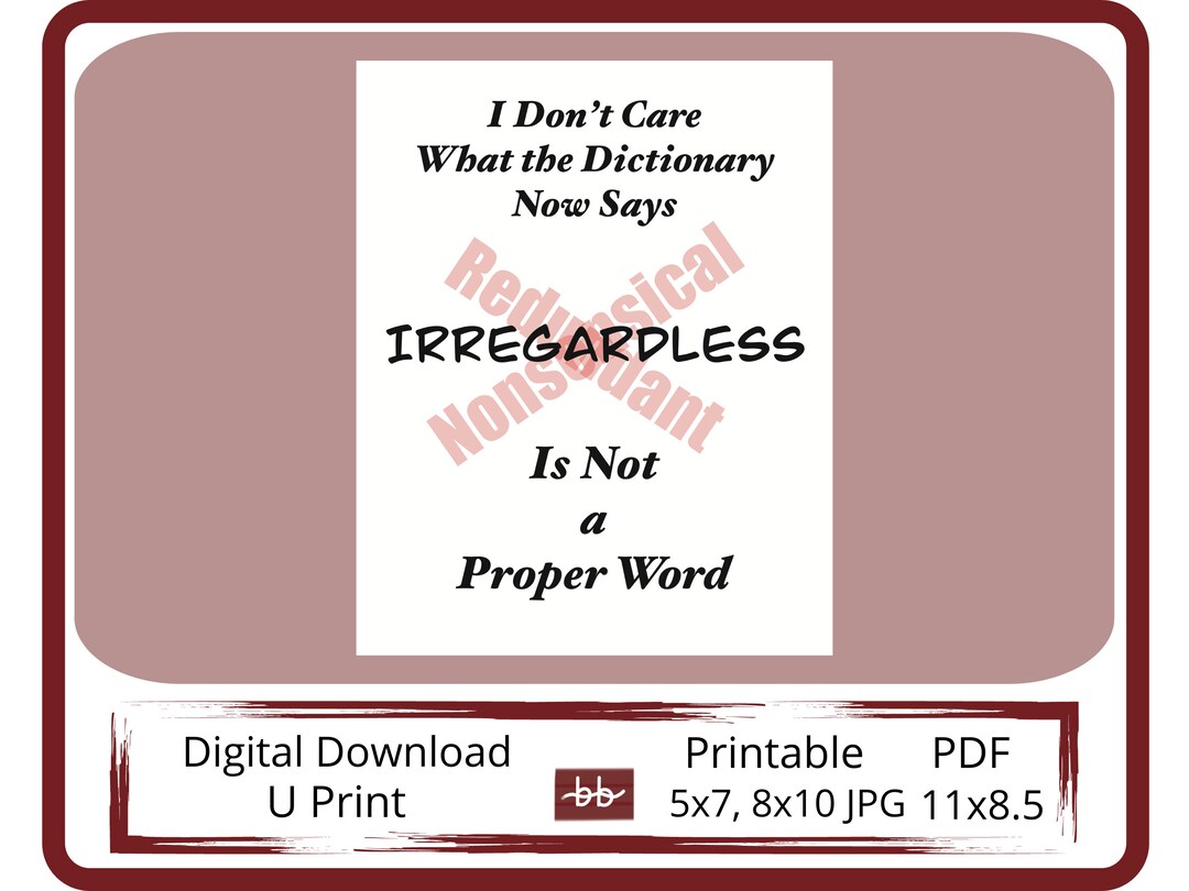 Irregardless is NOT a Proper Word Sign, Improper Grammar in the ...