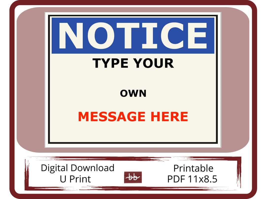 NOTICE Sign, 11 X 8.5 PDF Digital Download, Type Your Own Message, for ...