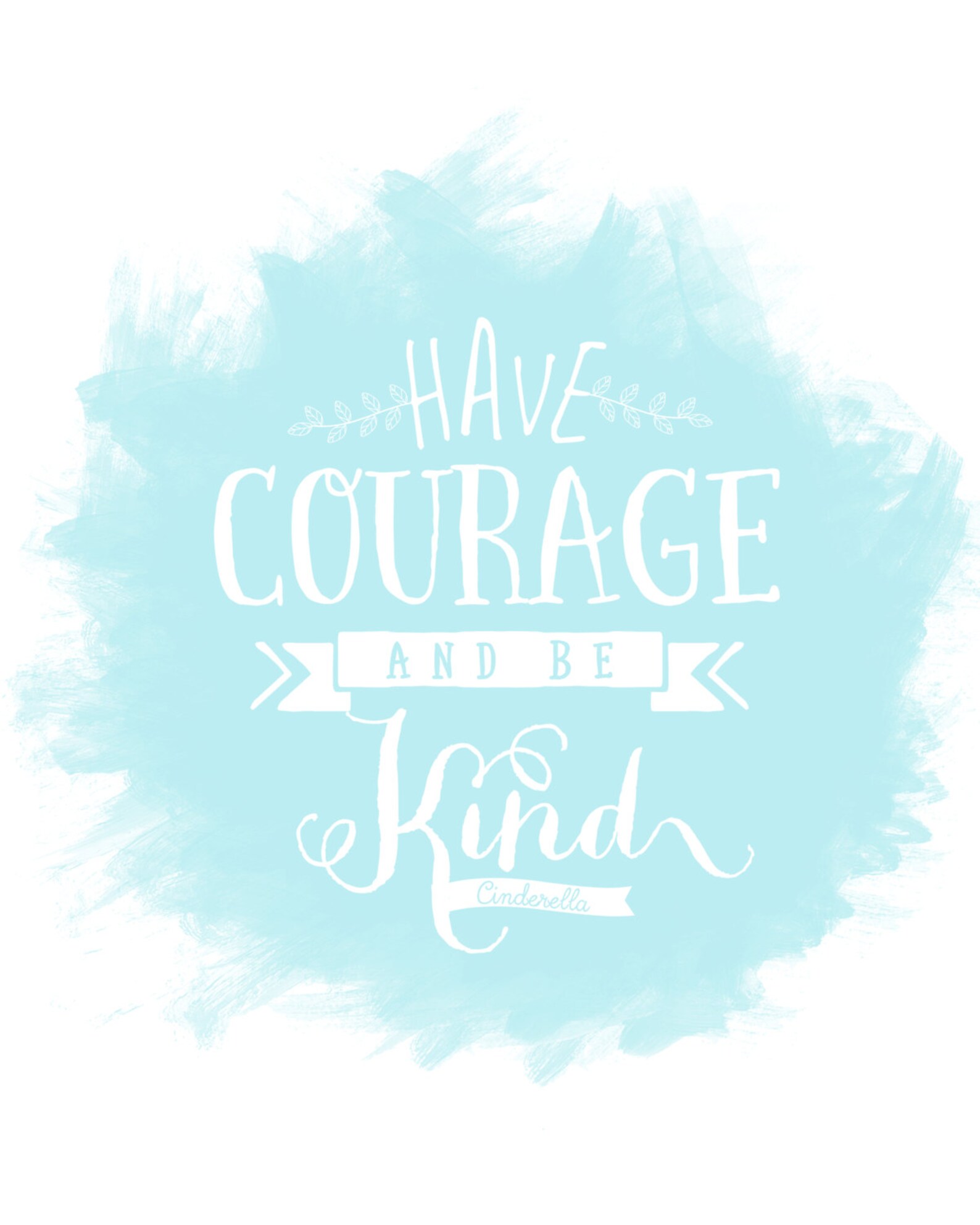 Have Courage & Be Kind | Cinderella | 8x10 | INSTANT DOWNLOAD *SALE* - Etsy
