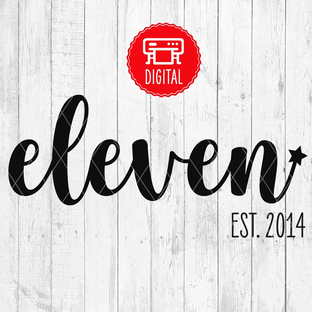 Eleven EST. 2014, SVG PNG, Plotter File, Digital File for Plotting T ...