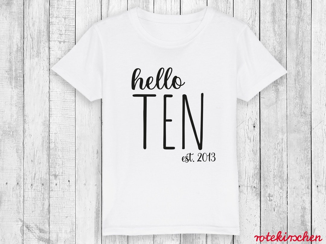 Hello Ten | Hallo Neun | Geburtstagsshirt mit Alter | Hello eight nine ...