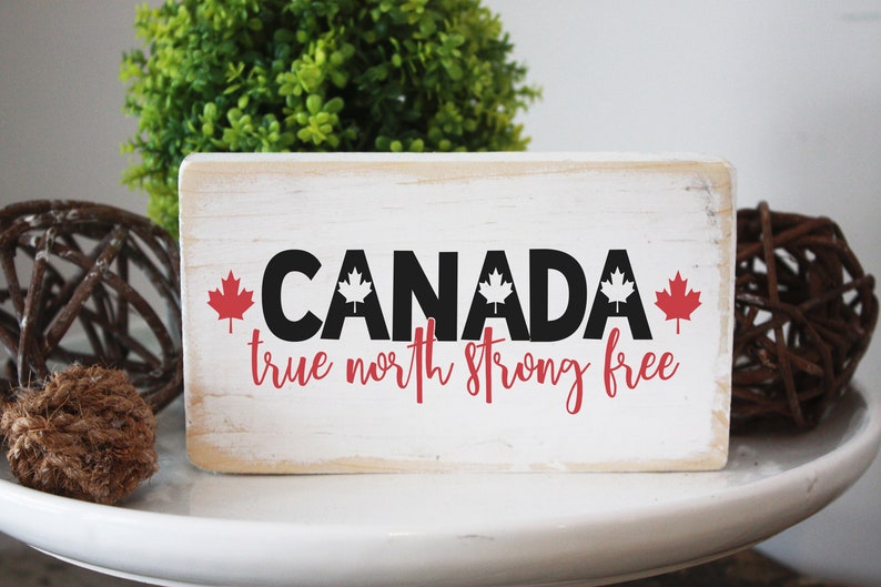 Canada True North Strong and Free Wood Sign / Canada Day - Etsy