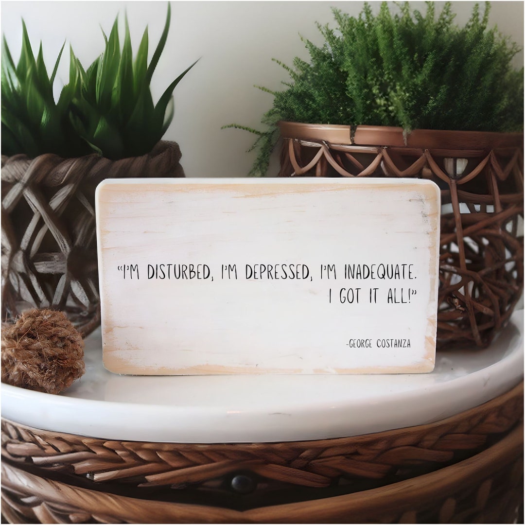 Office Wood Sign / I'm Disturbed, I'm Depressed, I'm Inadequate. I Got ...