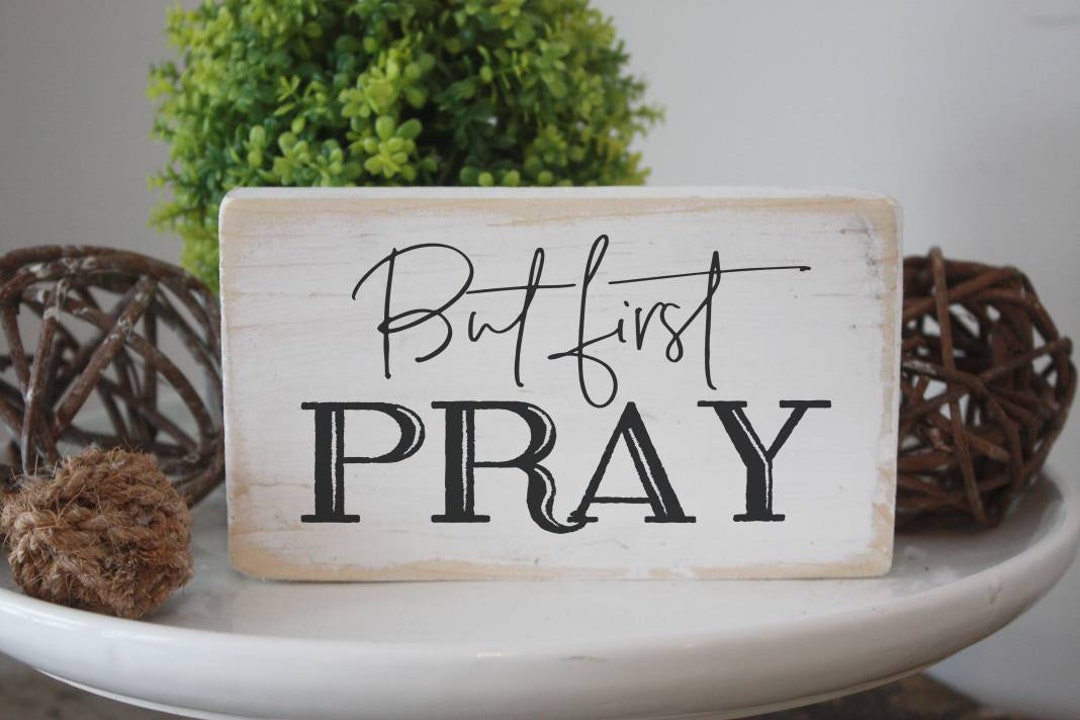 But First Pray / Inspirational Quote Sign / Mini Signs for - Etsy