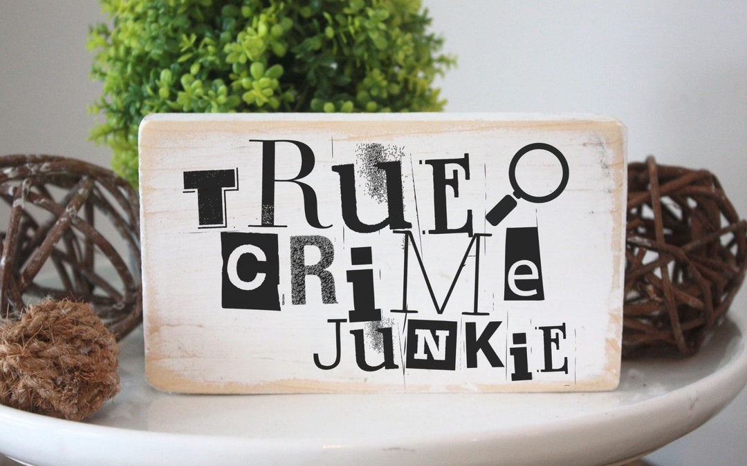 True Crime Junkie Wood Sign / Small Desk Decor / Wooden Wall Art - Etsy