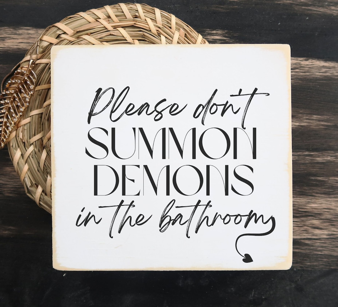 Please Don't Summon Demons in the Bathroom / Funny Bathroom Sign ...