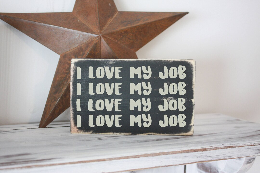 I Love My Job / Funny Wood Sign / Desk Decor / 3.5x6 - Etsy