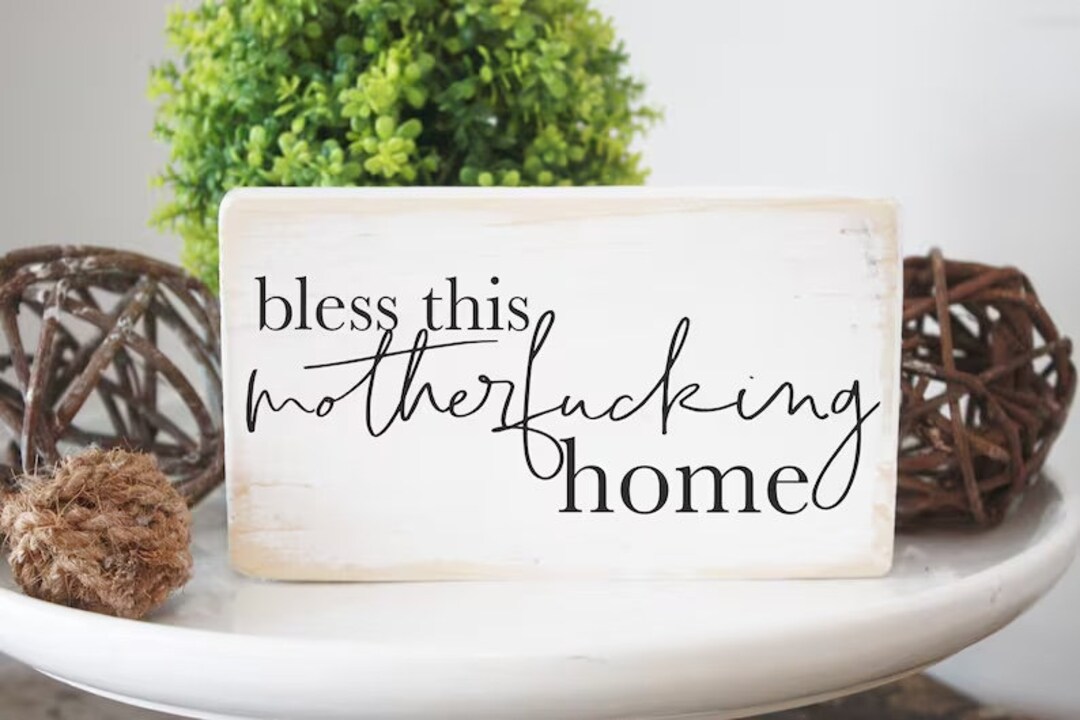 Inappropriate Wood Welcome Sign / Bless This Mother Fucking Home ...