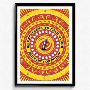 Bill & Ted Poster/print - Be Excellent to Each Other Poster/print ...