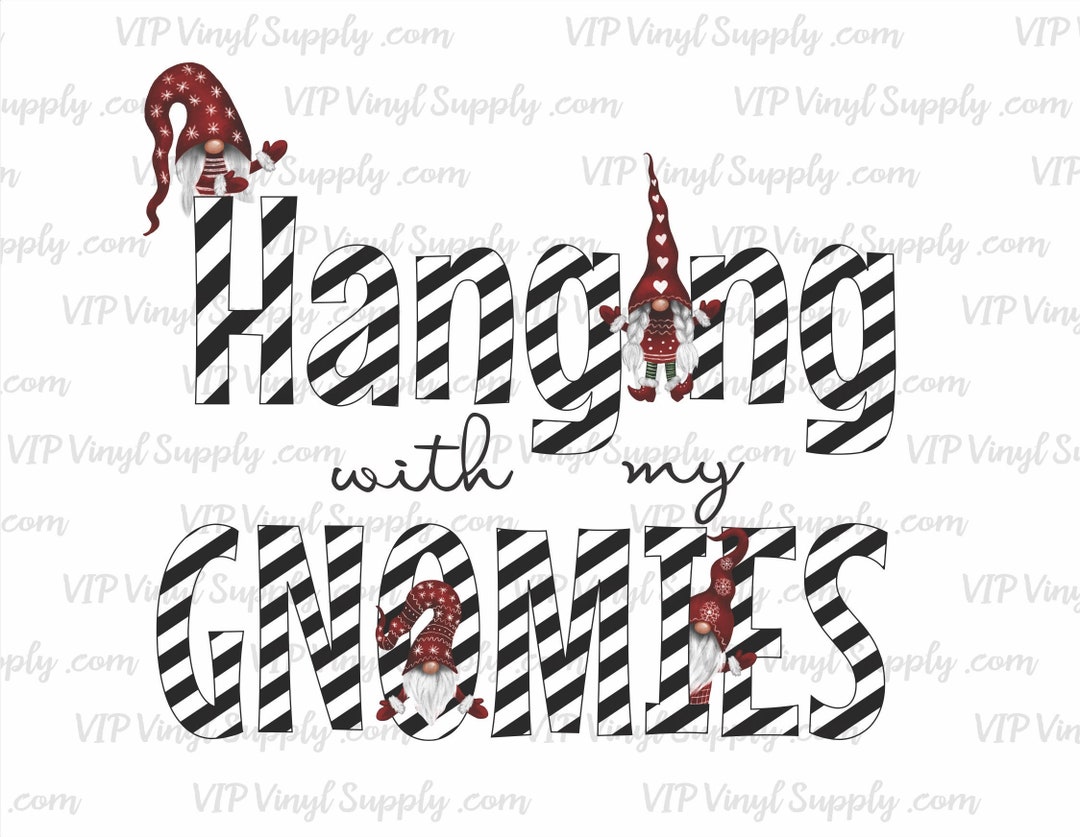 Hanging With My Gnomies, Christmas Digital Download Sublimation File ...